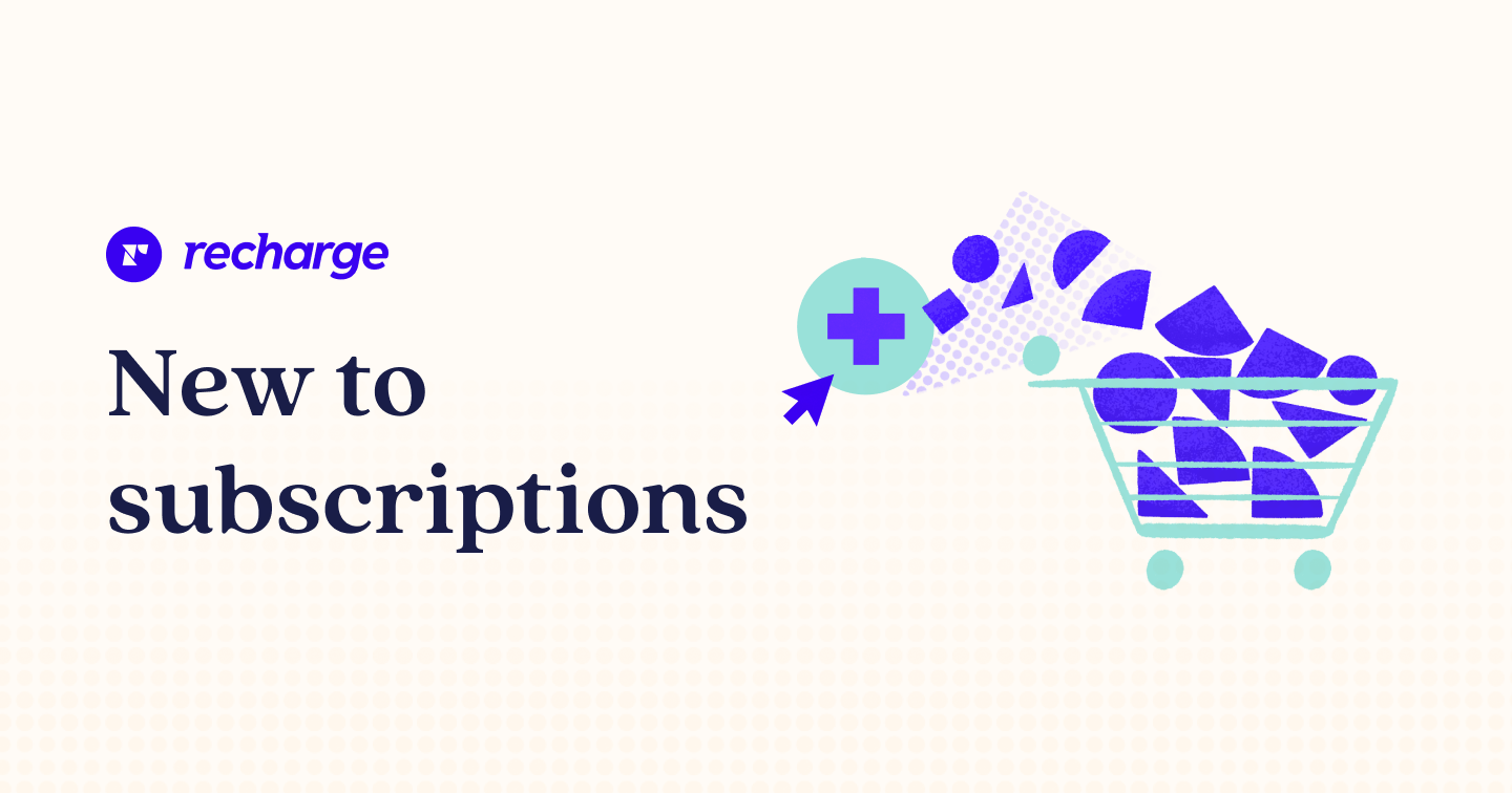 New to Subscriptions - Why Recurring Revenue - Recharge